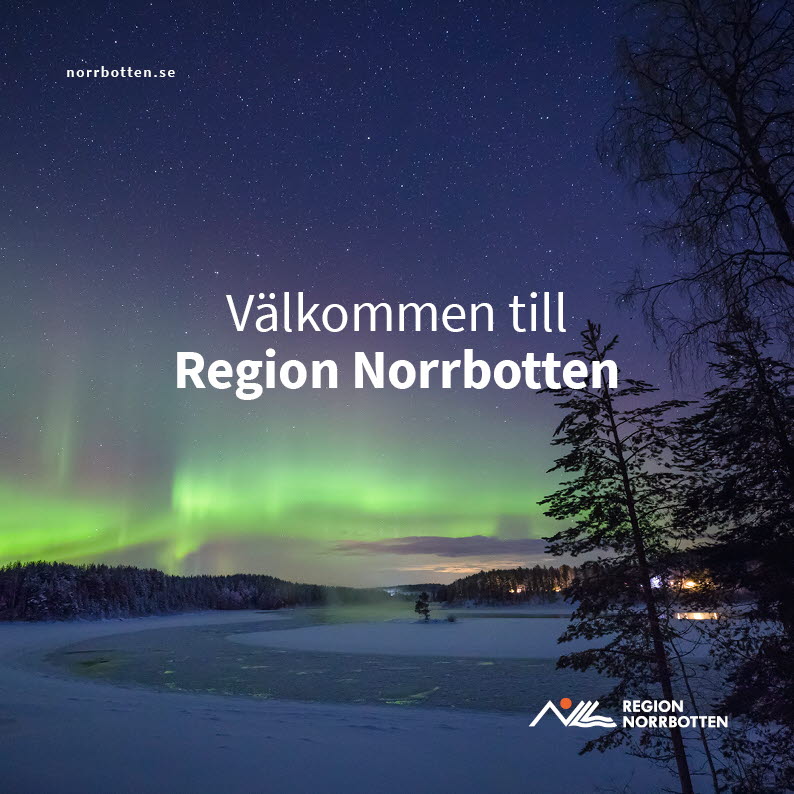 Välkommen till Region Norrbotten – nytt presentationsmaterial - Region Norrbotten